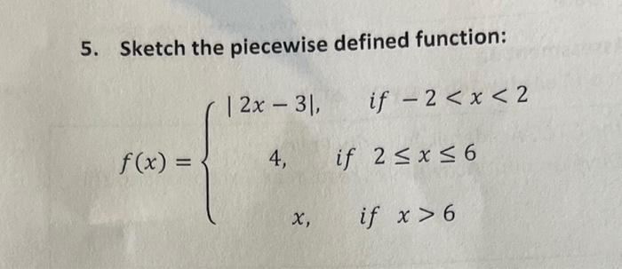 Solved 5. Sketch the piecewise defined function: | Chegg.com