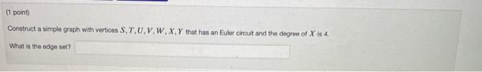 Solved (1 point) Construct a simple graph with vertices | Chegg.com