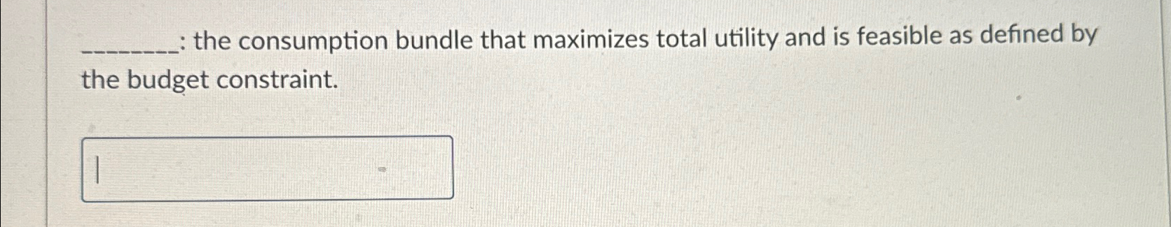 Solved : the consumption bundle that maximizes total utility | Chegg.com