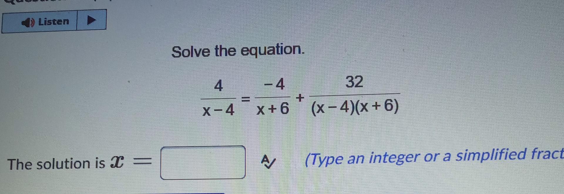 Solved Solve the equation. x−44=x+6−4+(x−4)(x+6)32 | Chegg.com