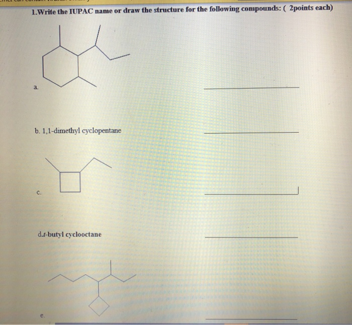 Solved 1. Write the IUPAC name or draw the structure for the | Chegg.com