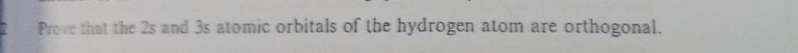Solved Prove that the 2s and 35 atomic orbitals of the | Chegg.com