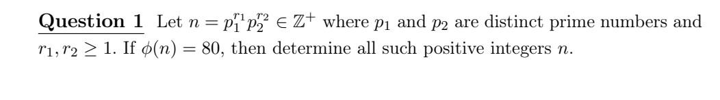 Solved Question 1 Let n=p1r1p2r2∈Z+where p1 and p2 are | Chegg.com