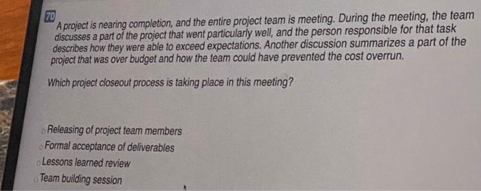 Solved 70 A project is nearing completion, and the entire | Chegg.com