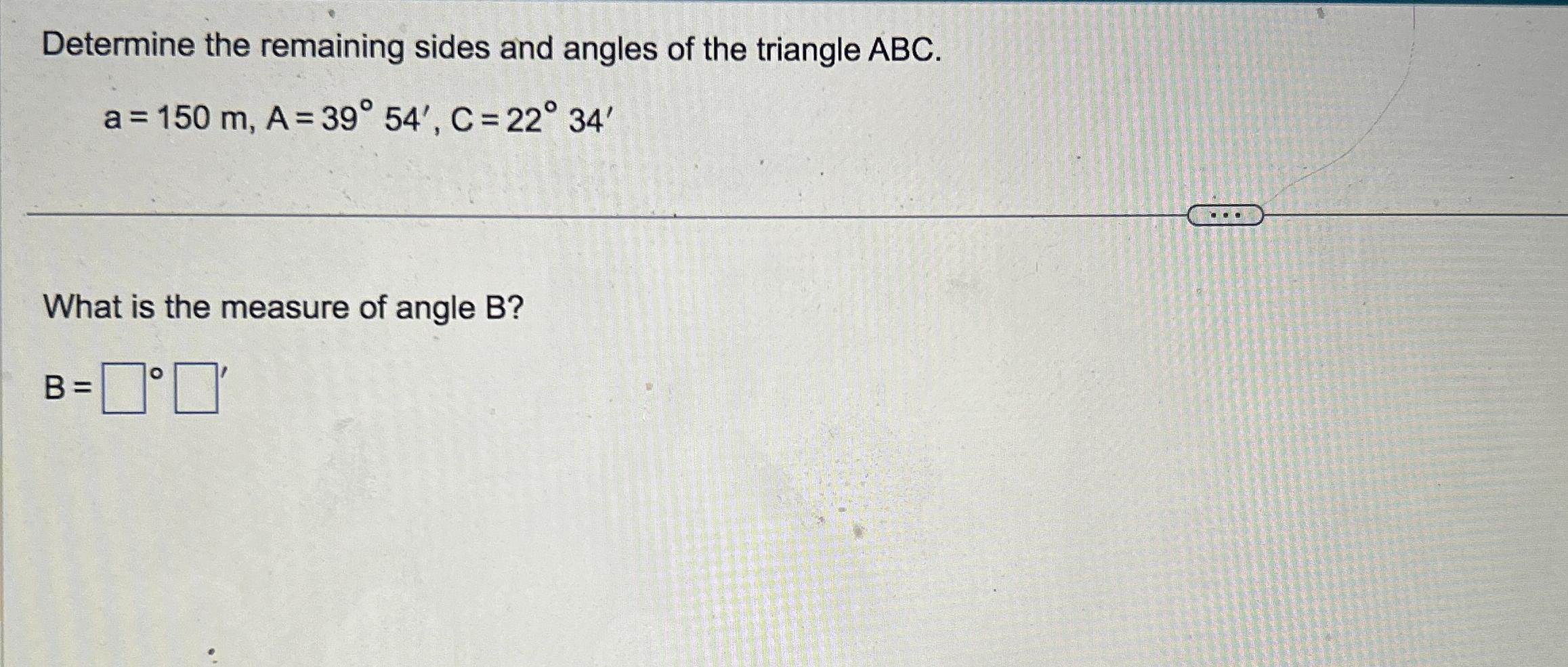 Solved Determine the remaining sides and angles of the | Chegg.com