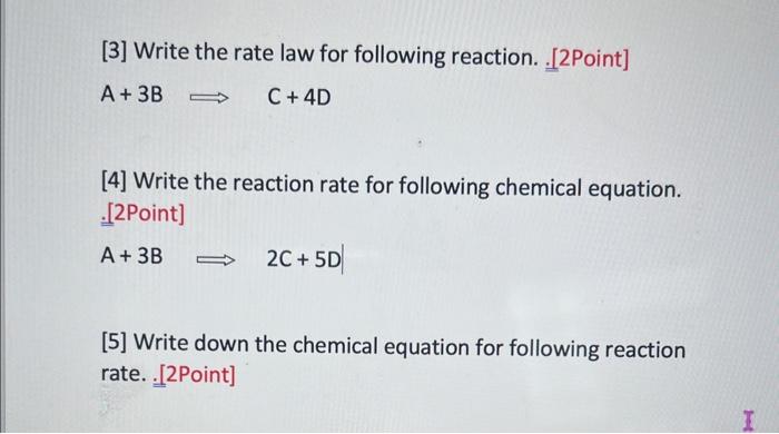 Solved [3] Write the rate law for following reaction. | Chegg.com