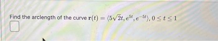 Solved Find the arclength of the curve | Chegg.com