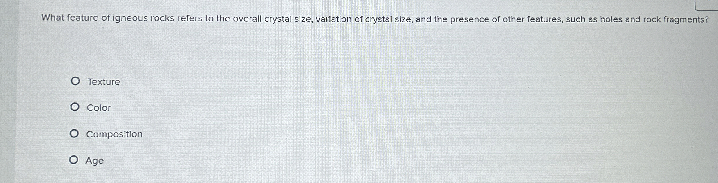 Solved What feature of igneous rocks refers to the overall | Chegg.com