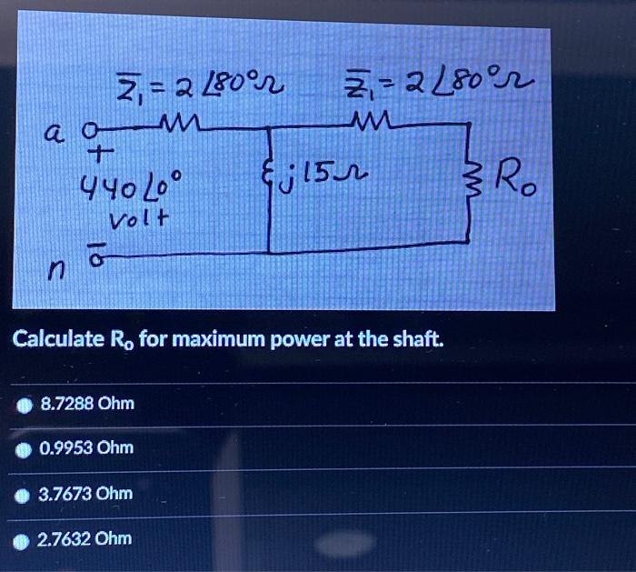 Solved Calculate R0 for maximum power at the shaft. | Chegg.com