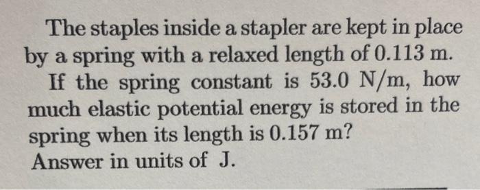 Solved The staples inside a stapler are kept in place by a | Chegg.com