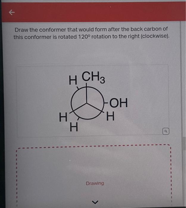 Solved Draw the conformer that would form after the back | Chegg.com