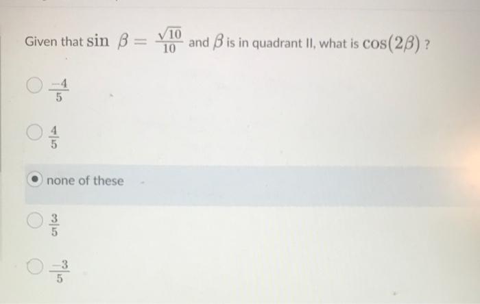 Solved Given that cosx=5−25 and x is in quadrant II, what is | Chegg.com