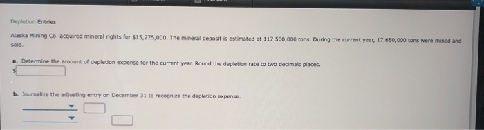 Solved Depletion Entries Alaska Mining Co. acquired mineral | Chegg.com