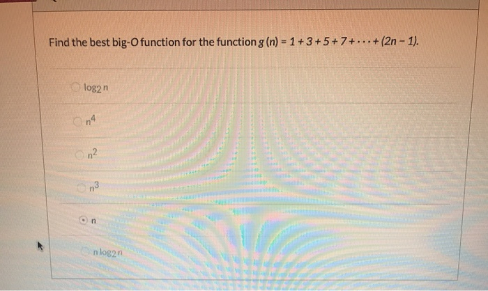 Solved Find the best big-O function for the function g(n) = | Chegg.com