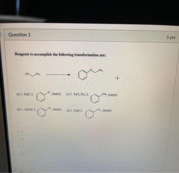 Solved Question 1 5 pts Reagents to accomplish the following | Chegg.com