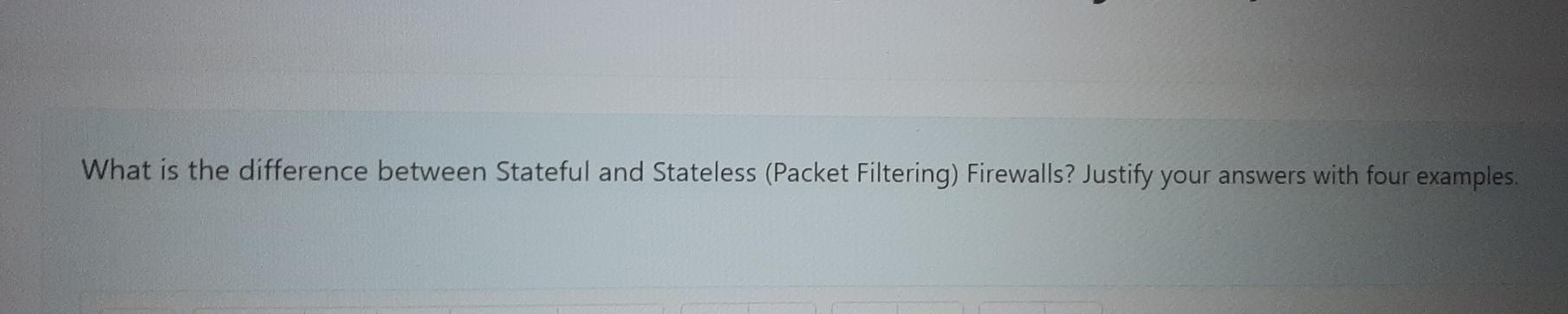 Solved What Is The Difference Between Stateful And Stateless Chegg