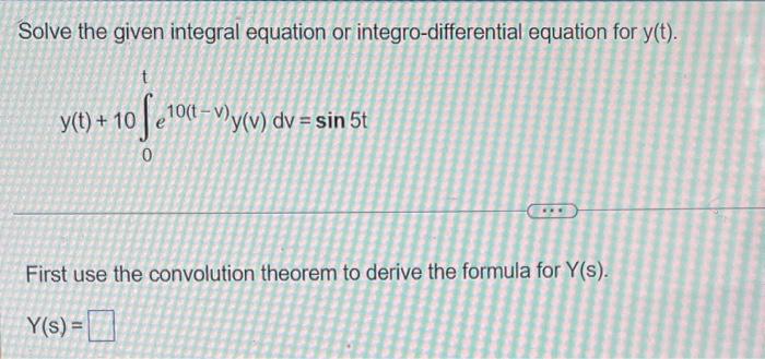 Solved Solve the given integral equation or | Chegg.com