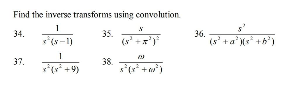 Solved S Find the inverse transforms using convolution. 1 | Chegg.com