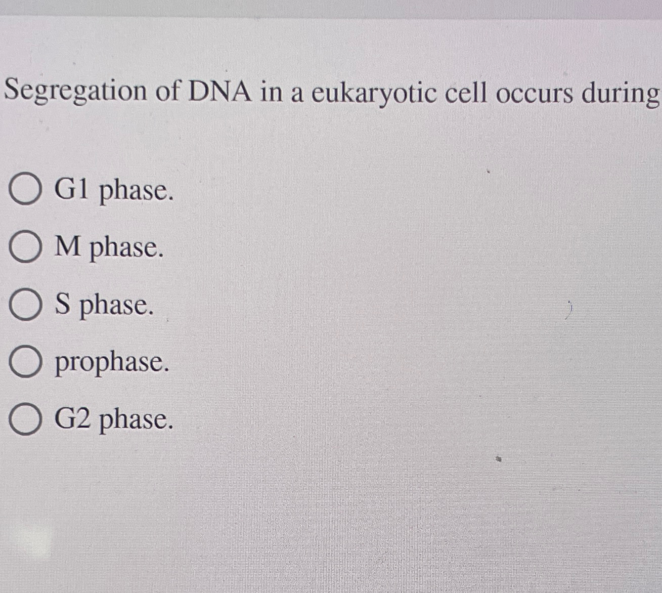 Solved Segregation of DNA in a eukaryotic cell occurs | Chegg.com