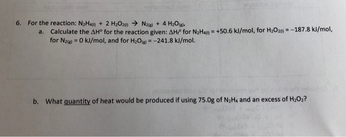 Solved 6. For the reaction: N2H4 + 2 H2O2 → Na + 4H2Ol a. | Chegg.com