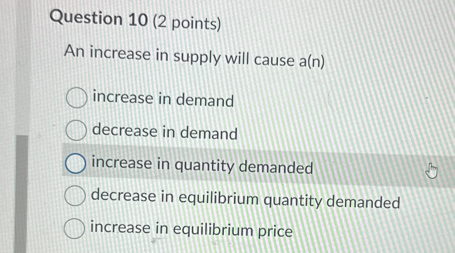 Solved Question 10 (2 ﻿points)An increase in supply will | Chegg.com
