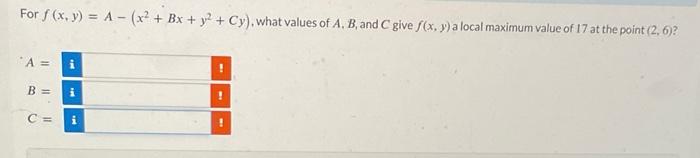 Solved For f(x,y)=A−(x2+Bx+y2+Cy), what values of A,B, and C | Chegg.com