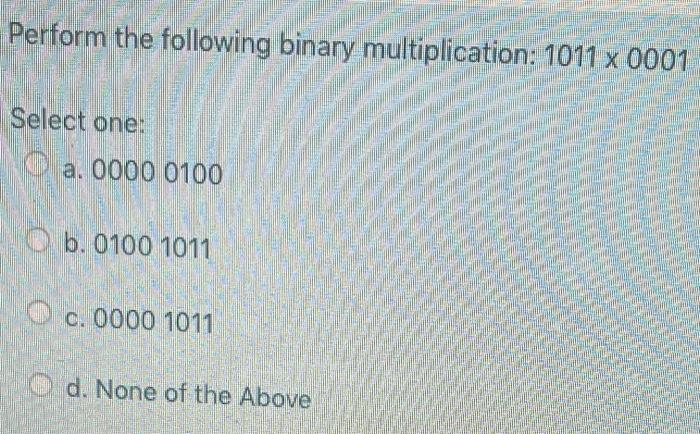 Solved Perform the following binary multiplication: 1011 | Chegg.com