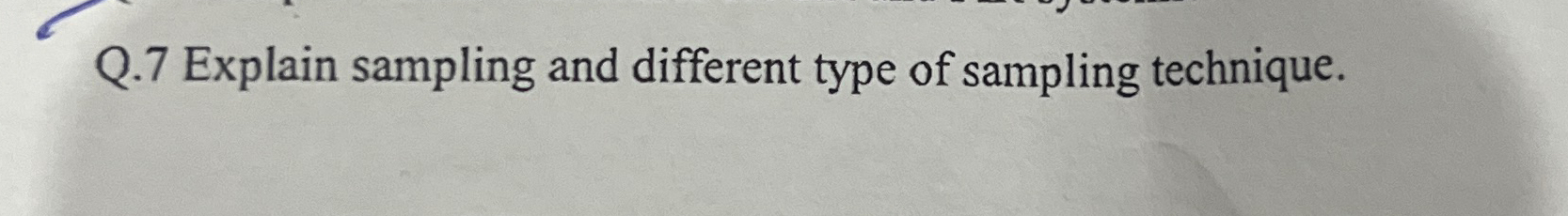 Solved Q. 7 ﻿Explain sampling and different type of sampling | Chegg.com