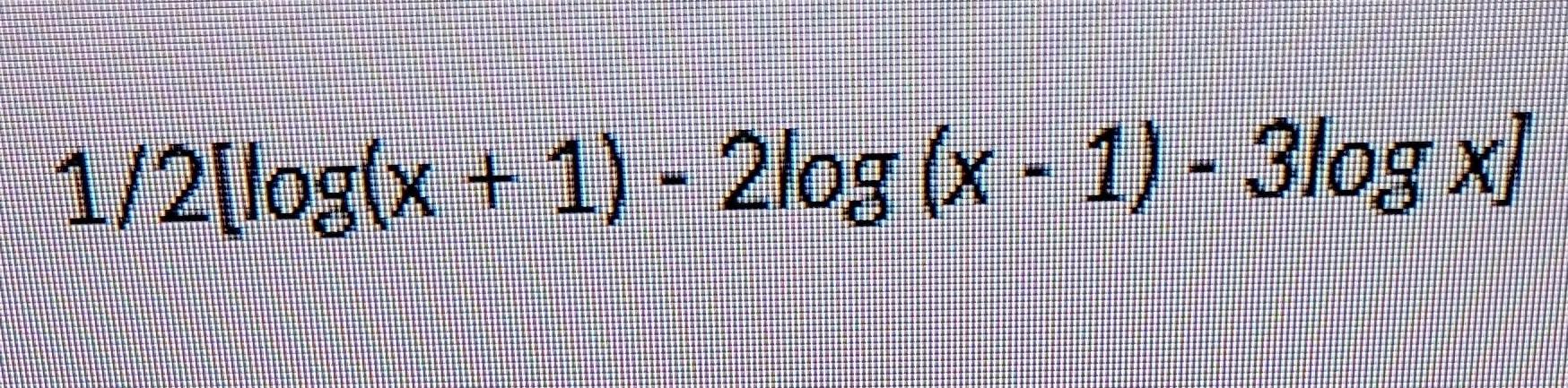 Solved 1/2[log(x+1)−2log(x−1)−3logx] | Chegg.com