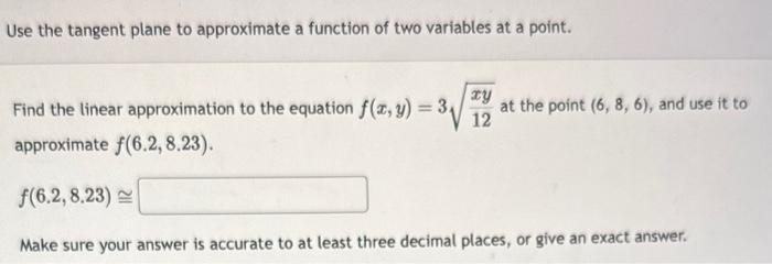 Solved Use the tangent plane to approximate a function of | Chegg.com