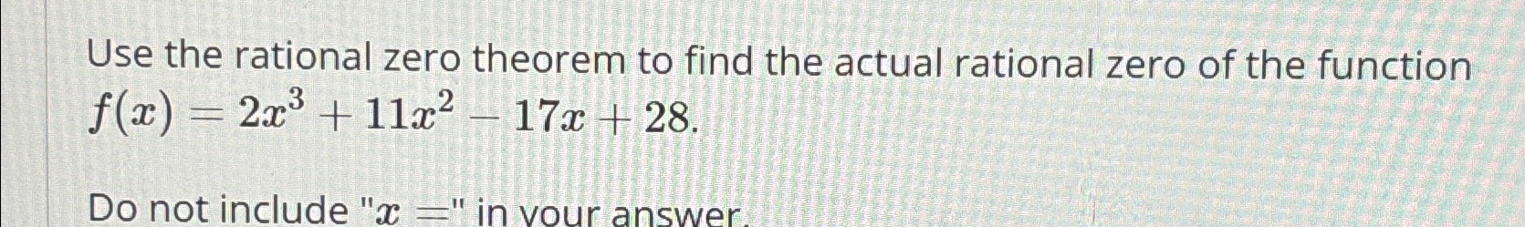 Solved Use the rational zero theorem to find the actual | Chegg.com
