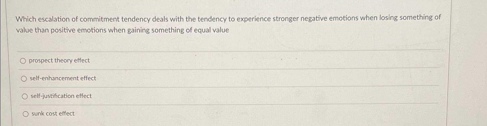 Solved Which escalation of commitment tendency deals with | Chegg.com