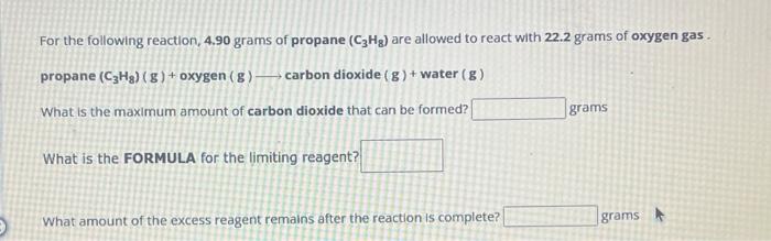 Solved For the following reaction, 4.90 grams of propane | Chegg.com