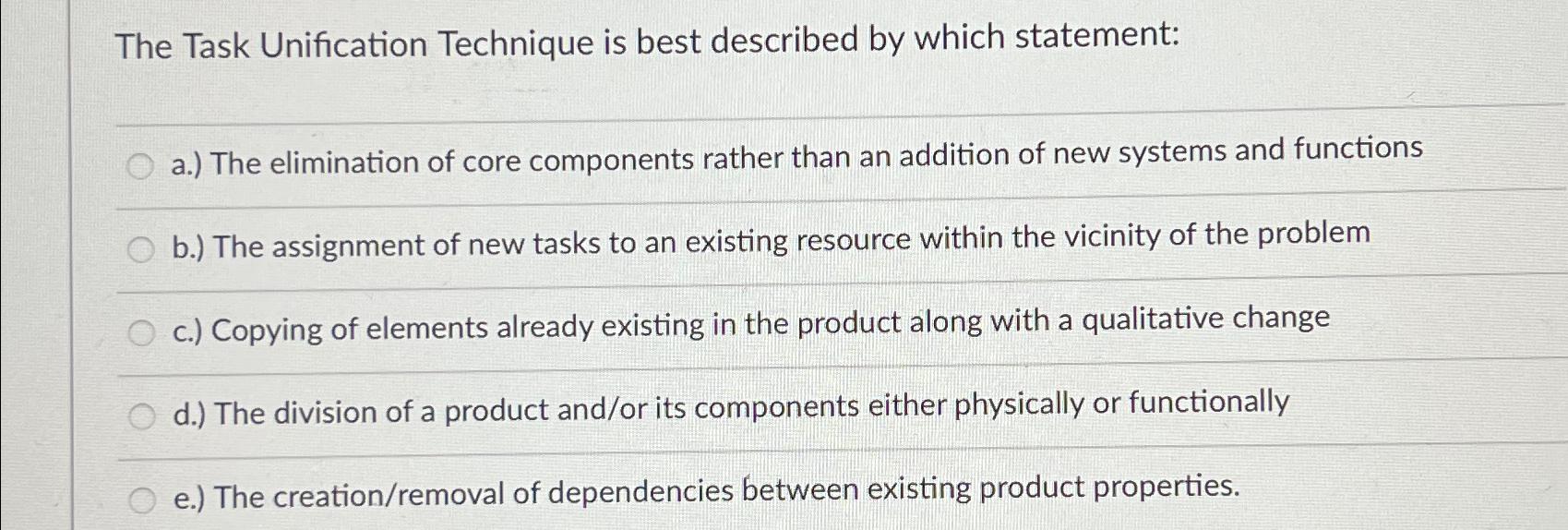 Solved The Task Unification Technique is best described by | Chegg.com