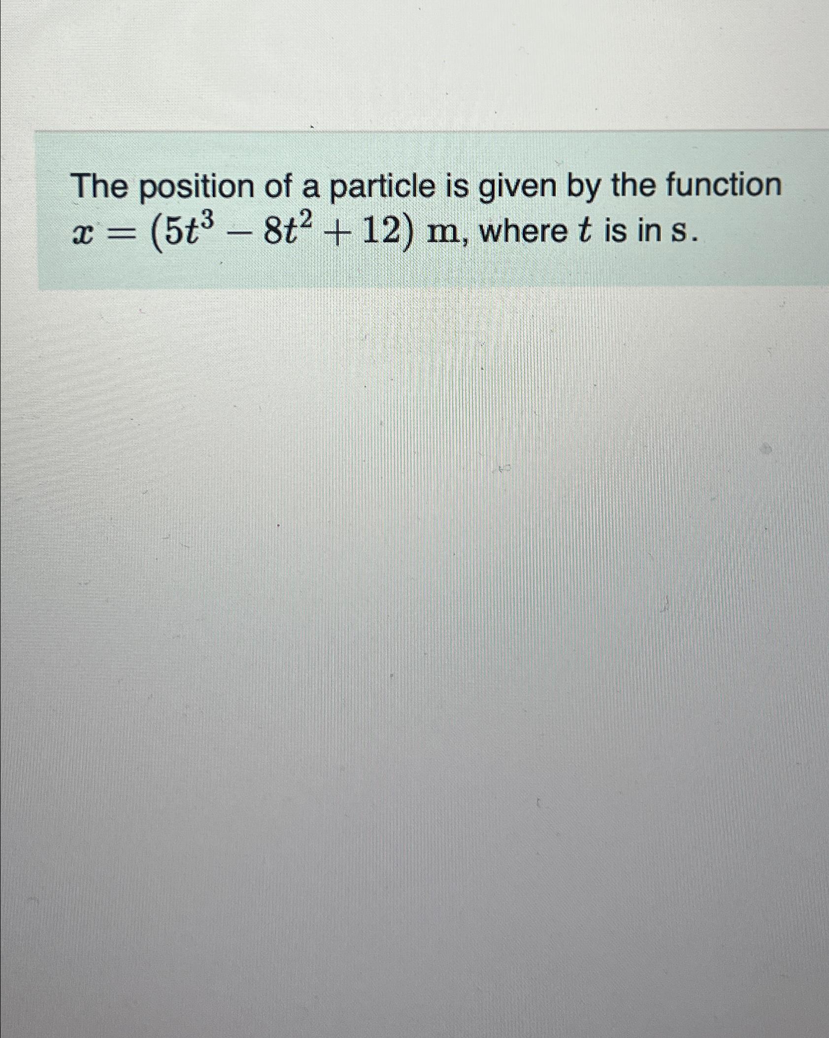 Solved The position of a particle is given by the function | Chegg.com