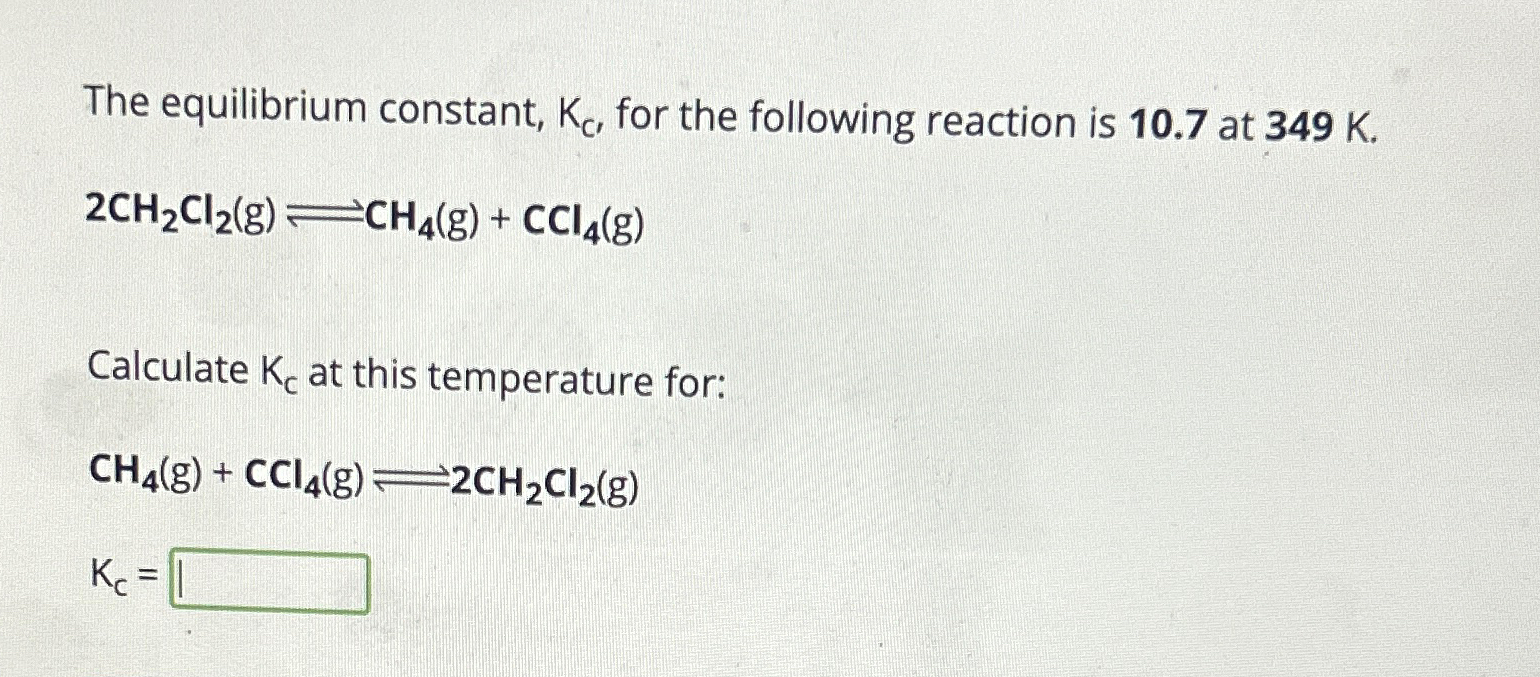 Solved The equilibrium constant, Kc, ﻿for the following | Chegg.com