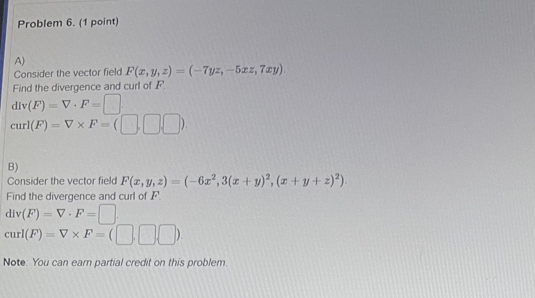 Solved Problem 6. (1 ﻿point)A)Consider the vector field | Chegg.com