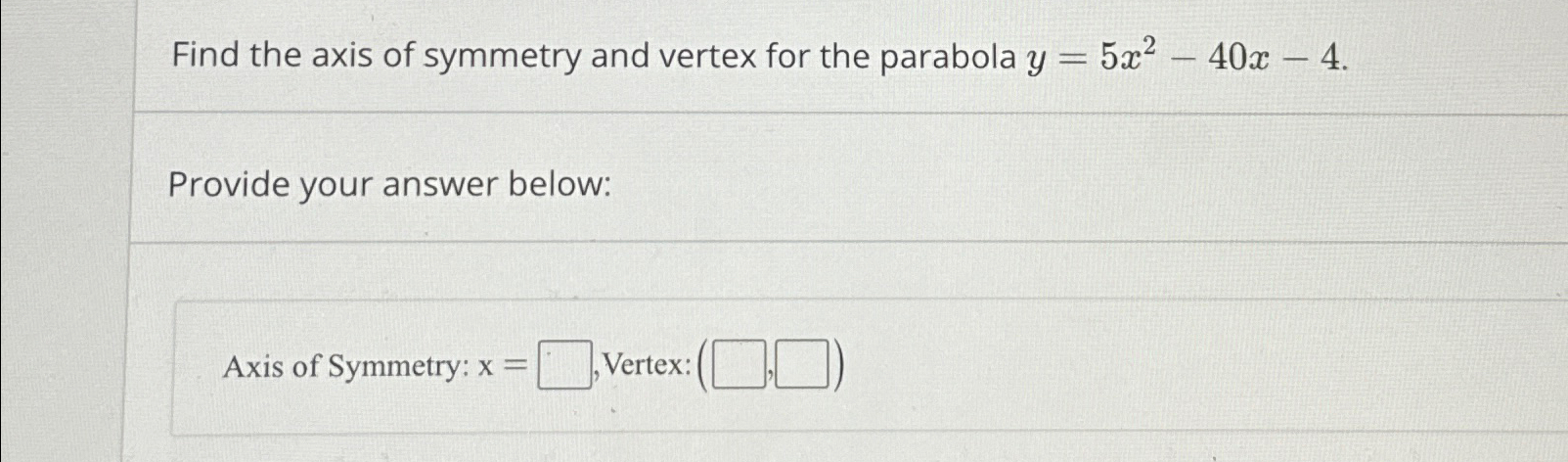 Solved Find the axis of symmetry and vertex for the parabola | Chegg.com