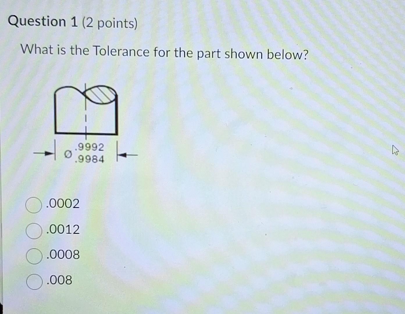 Solved What is the Tolerance for the part shown below? .0002 | Chegg.com