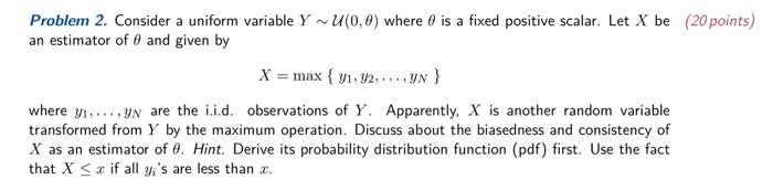 Solved Problem 2. Consider a uniform variable Y∼U(0,θ) where | Chegg.com