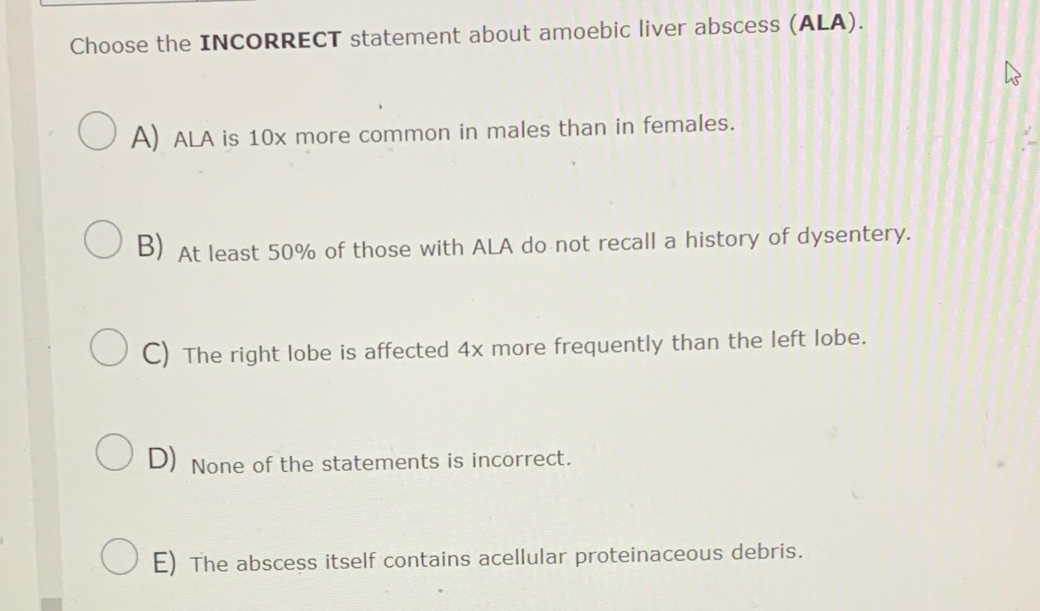 Solved Choose the INCORRECT statement about amoebic liver | Chegg.com