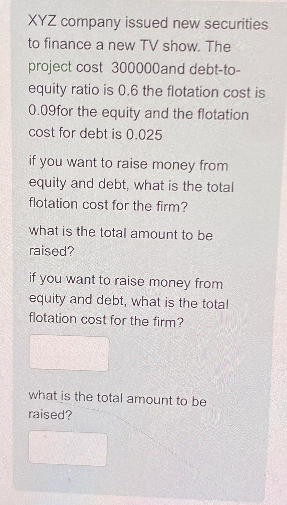 Solved xYZ ﻿company issued new securities to finance a new | Chegg.com