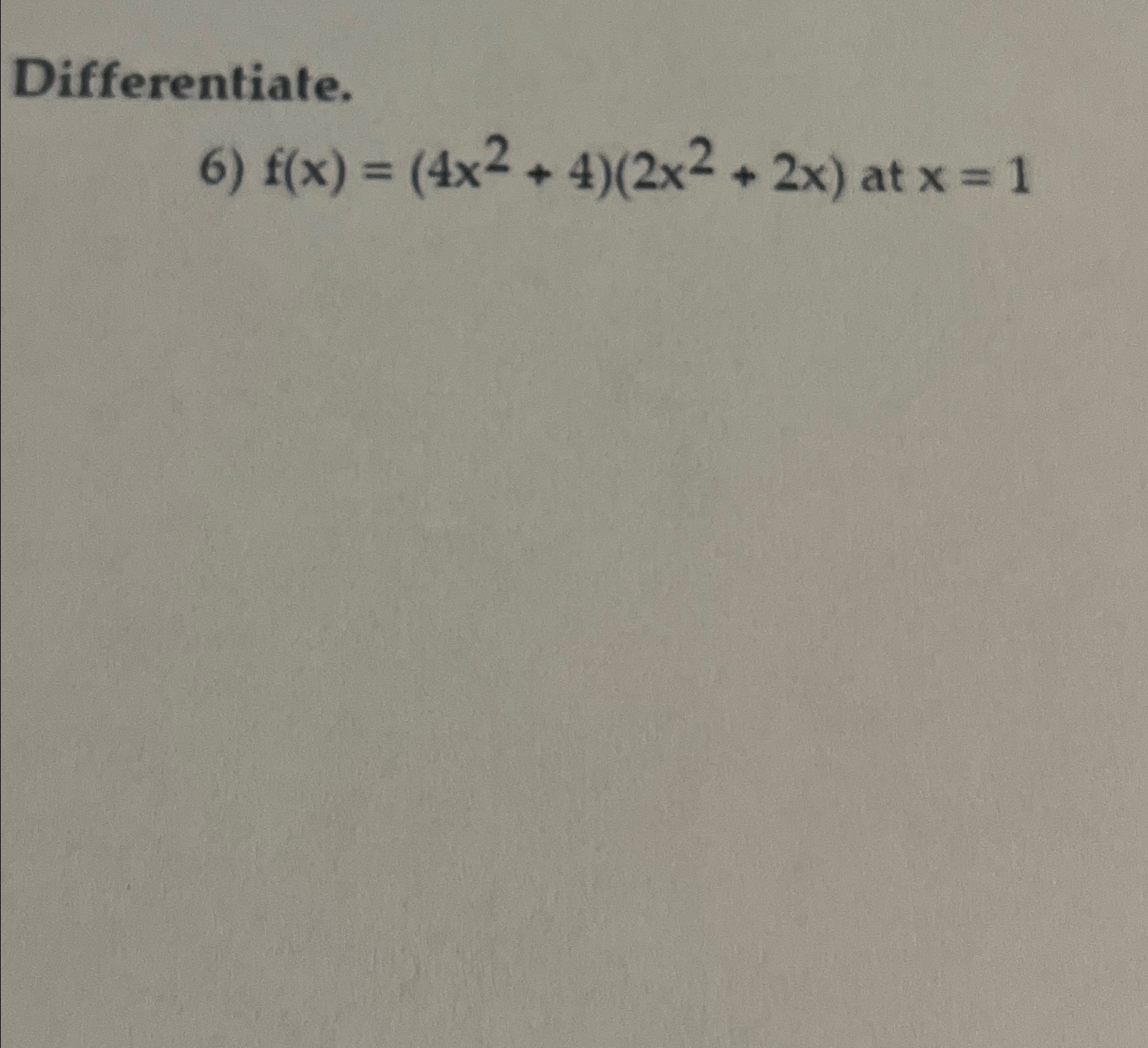 Solved Differentiate F X 4x2 4 2x2 2x ﻿at X 1