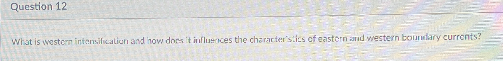 Solved Question 12What is western intensification and how | Chegg.com