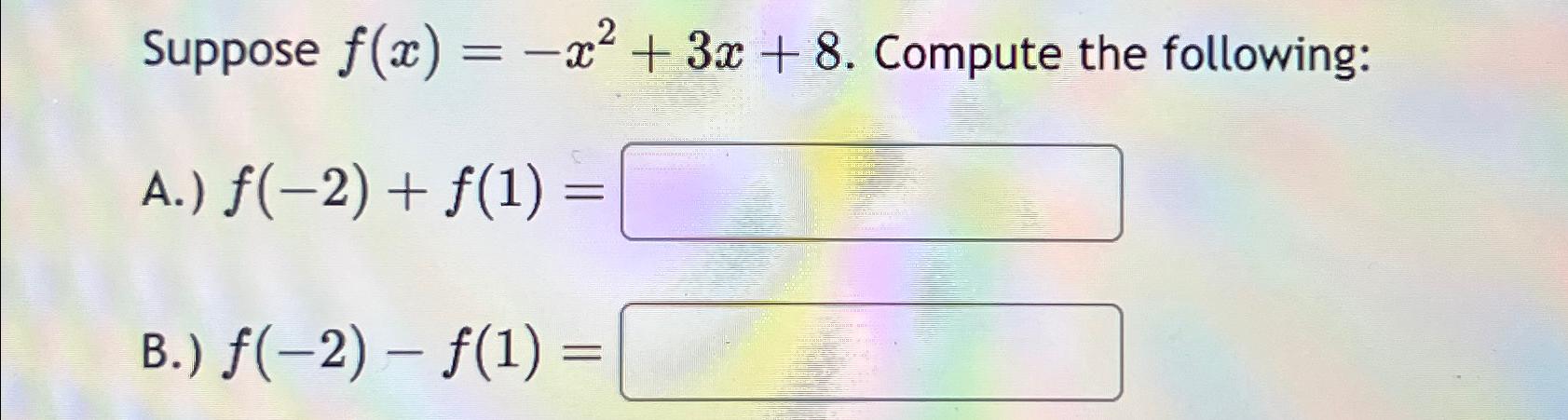 Solved Suppose f(x)=-x2+3x+8. ﻿Compute the | Chegg.com