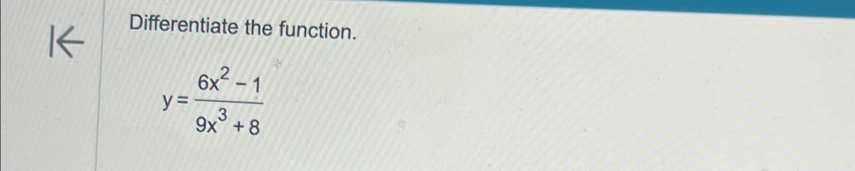 Solved Differentiate the function.y=6x2-19x3+8 | Chegg.com
