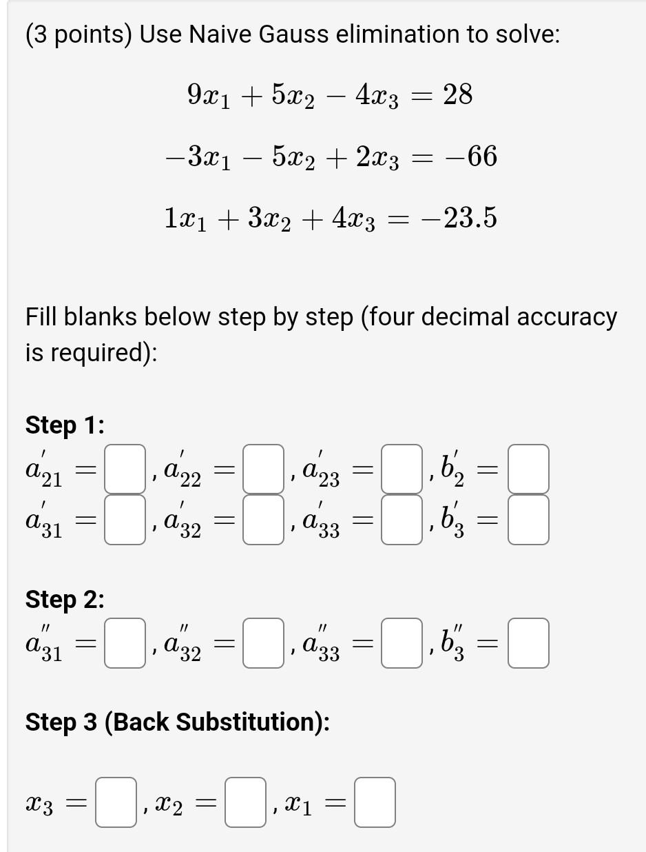 Solved 3 Points Use Naive Gauss Elimination To Solve 