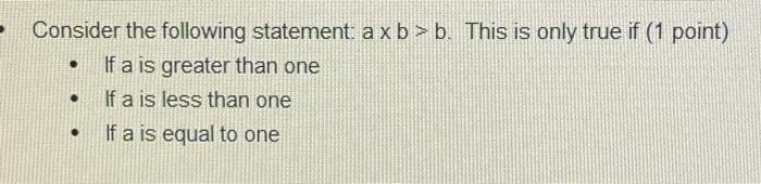 Solved Consider the following statement: a×b>b. This is only | Chegg.com