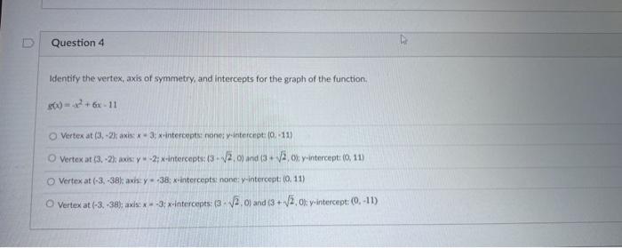 Solved Identify the vertex, axis of symmetry, and intercepts | Chegg.com