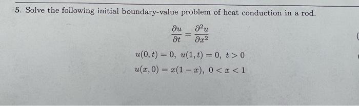 Solved solve the initial boundary value problem of heat | Chegg.com